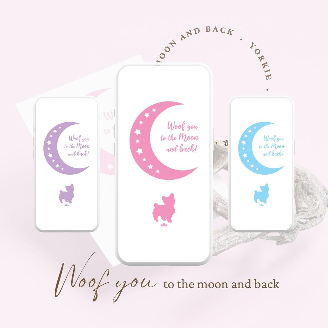 Yorkie Phone Wallpaper Set | “woof You to the Moon” | Dog Mum or Dad ...
