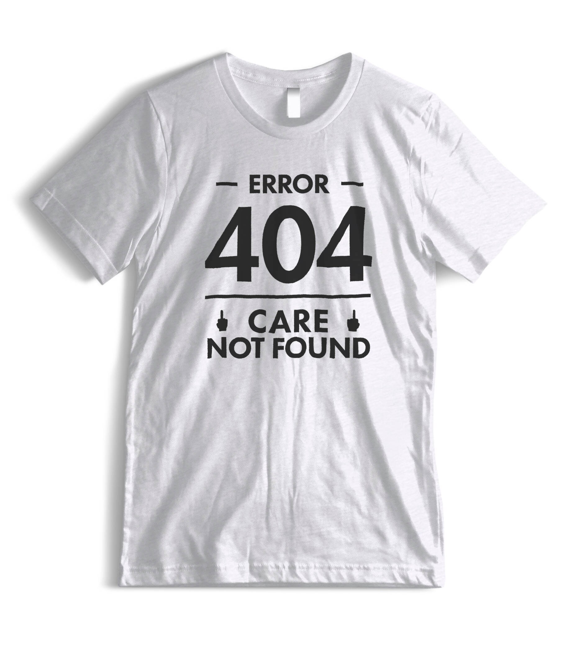 Error 404 Not found shirt Rude computer shirt Funny Geek | Etsy