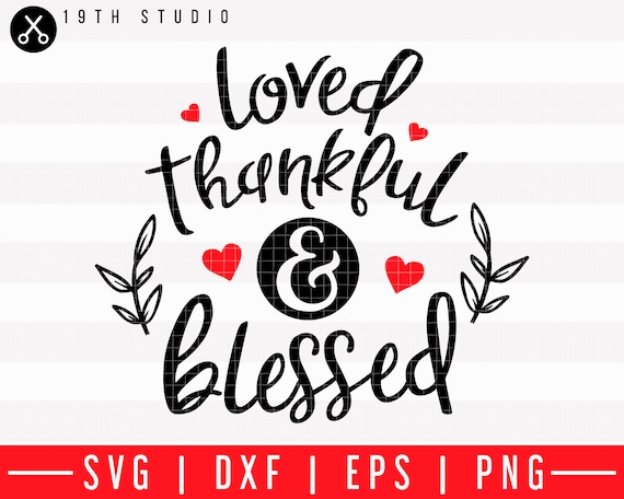 Valentine's Day SVG Loved thankful and blessed SVG for | Etsy
