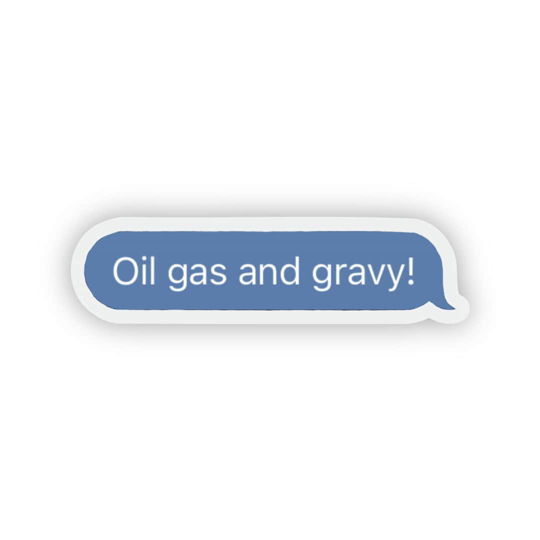 Cookin' With Oil, Gas, and Gravy! Sticker - Etsy