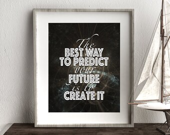 The Best Way to Predict the Future is to Create It, Art Modern, Wall ...