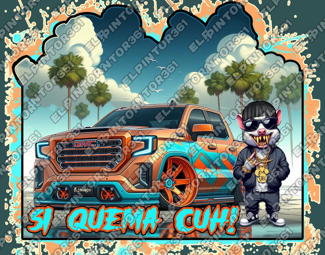Si Quema Cuh Png Puro Trokiando Png Street Culture Png Truck Club Png - Etsy