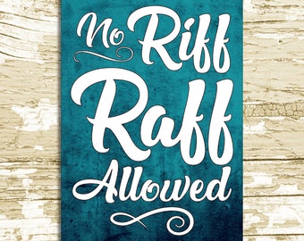 No Riff Raff Sign - Etsy