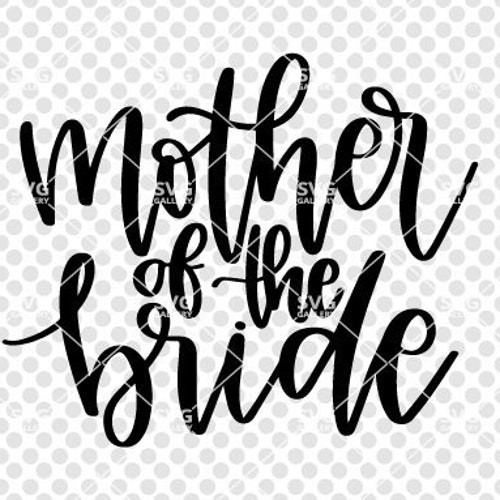 Mother of the Bride Svg File DIY Bridal Party Shirt Wedding - Etsy