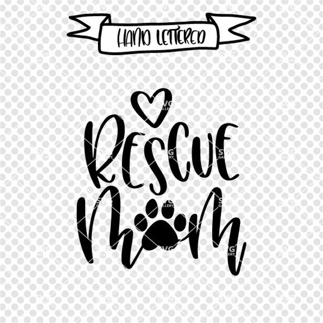 Rescue Mom Svg, Dog Mom SVG, Dog Mama Svg, Cat Mom Svg, Digital Cut ...