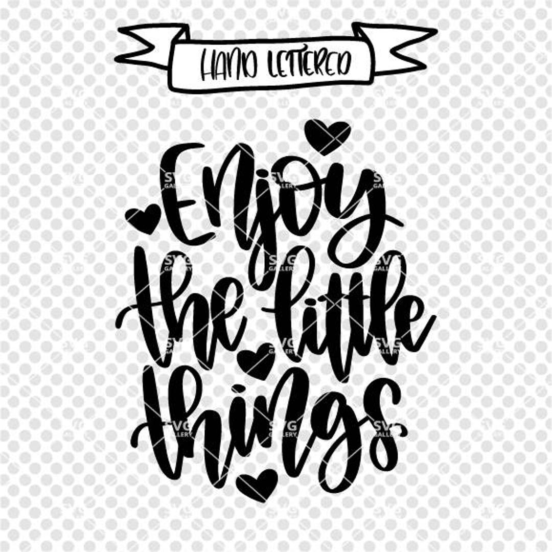 Enjoy the Little Things SVG Enjoy Life Svg Quote SVG - Etsy UK