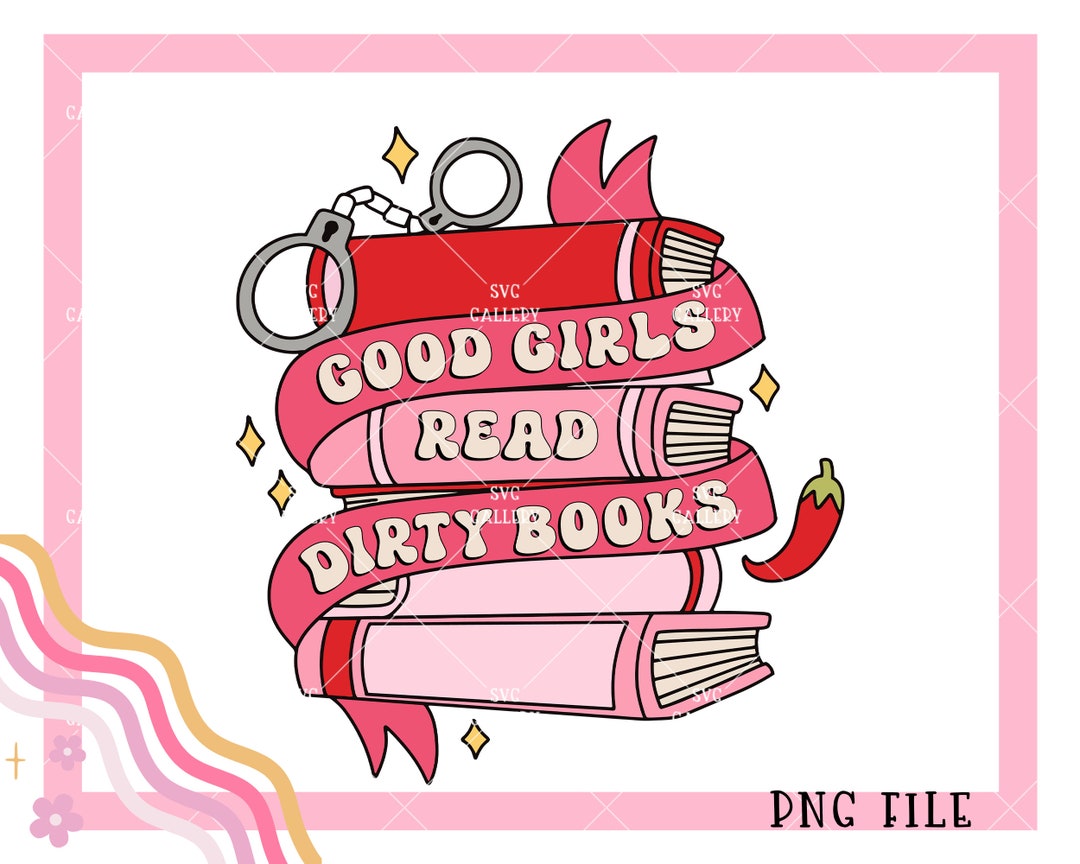 Good Girls Read Dirty Books Png, Smut Book Reader, Illustration ...