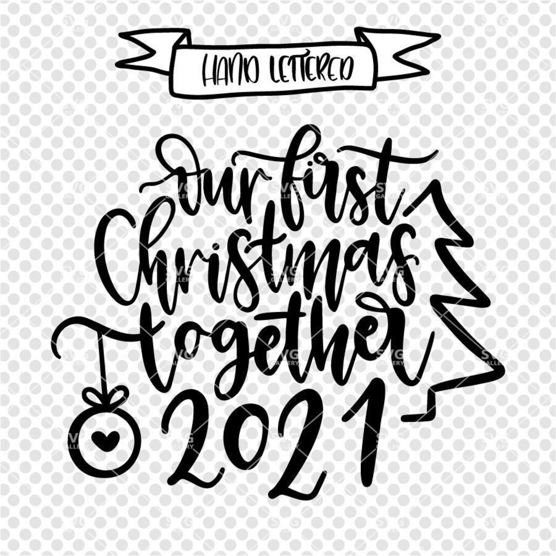 Our First Christmas Together Svg, Merry Christmas Svg, Christmas SVG ...