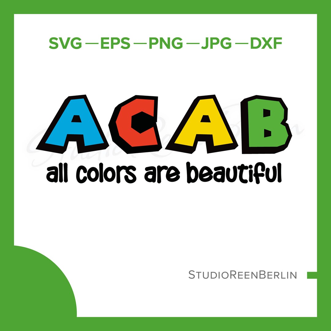 ACAB Svg, All Colors Are Beautiful Svg, ACAB Vector, Funny Acab Svg ...