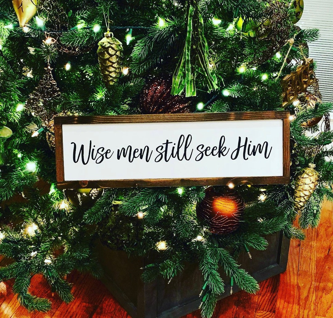 Wise Men Still Seek Him. Christmas Sign. Christmas Decor. Wise Me Still ...