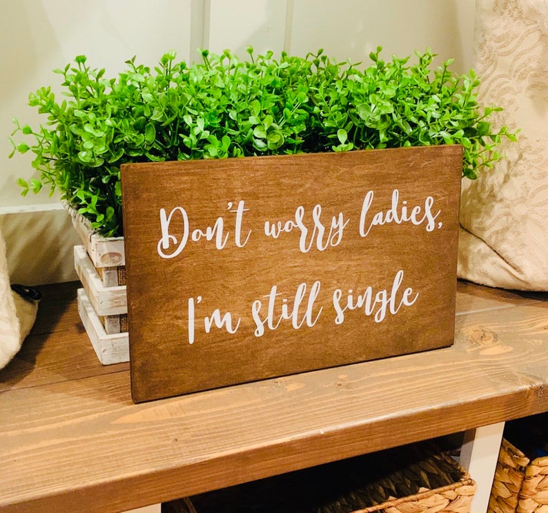 Don't Worry Ladies I'm Still Single Sign.ring Bearer - Etsy