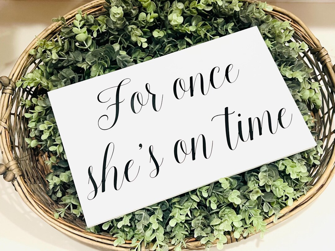 Funny Wedding Aisle Sign: for Once She's on Time - Etsy