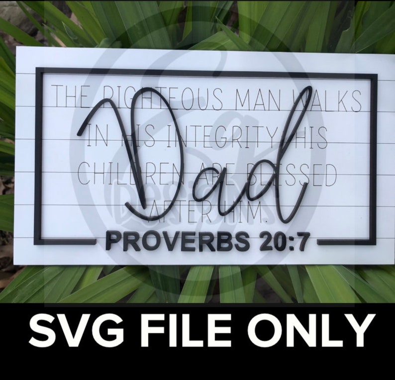 SVG Download - Dad Sign - Proverbs 20:7 - Father's Day - Sign - Gift - Etsy
