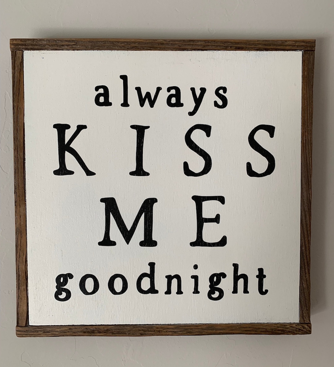 12x12” Always Kiss Me Sign - Etsy