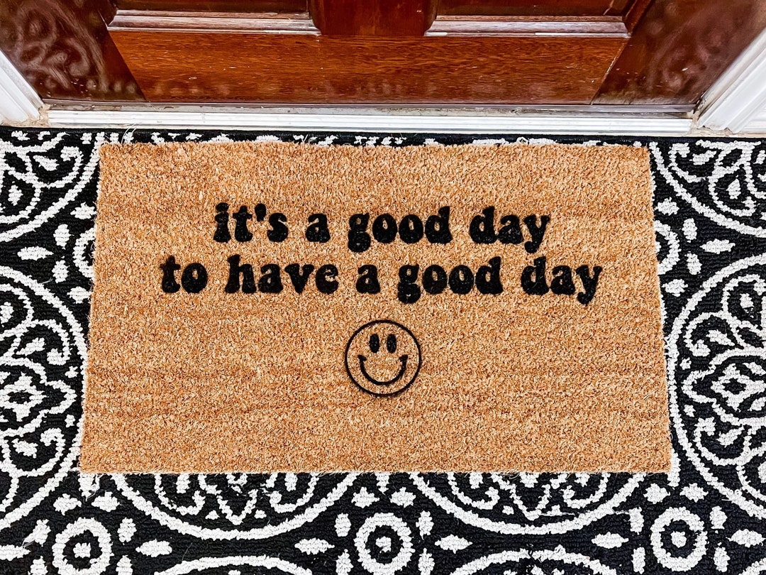It's a Good Day to Have a Good Day Doormat, Summer Doormat, Smiley Face ...
