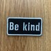 BE KIND Custom Personalized Iron on Patch - Etsy