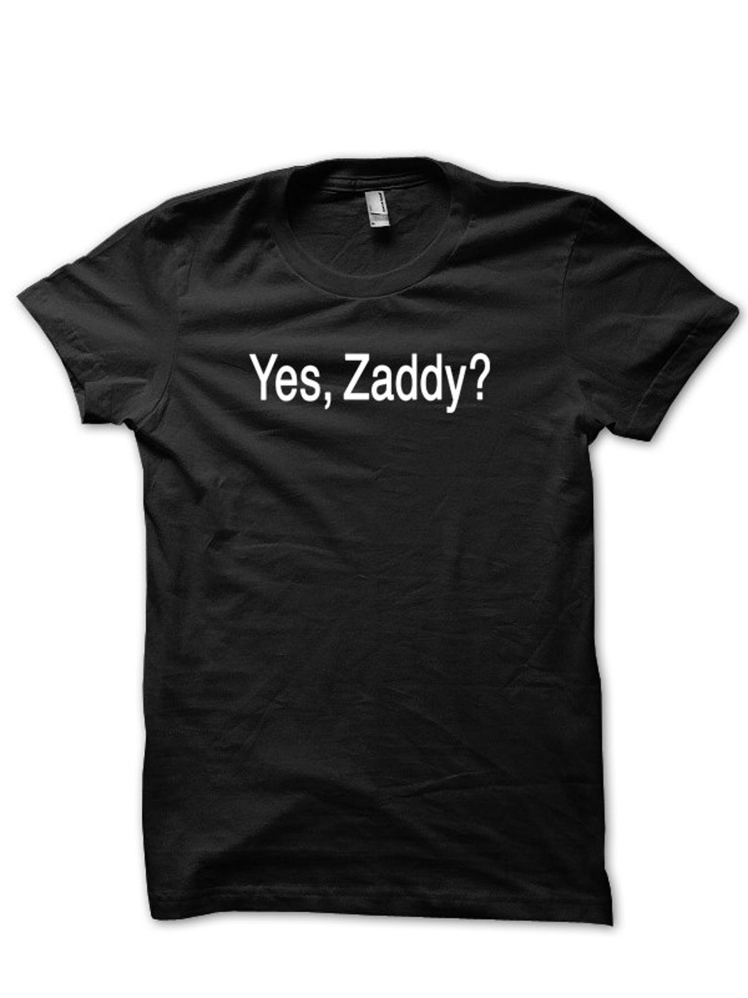 Yes, Zaddy, Unisex Unique Graphic Design Tee, Women's Gift Tee, Street ...