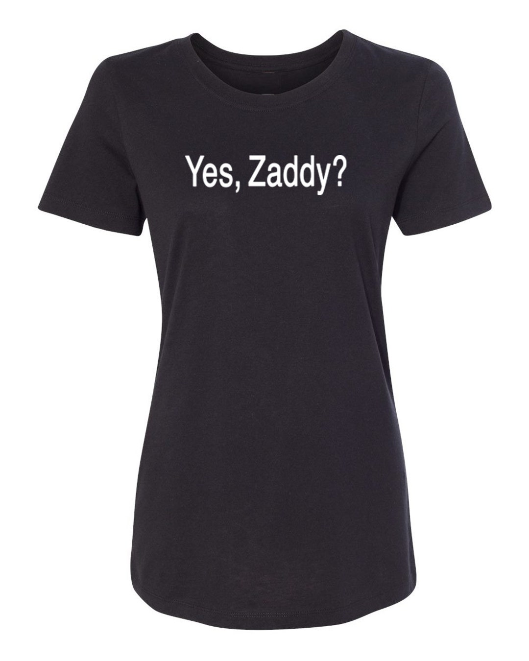 Yes Zaddy ?, Women Unique Graphic Design Tee, Women's Gift Tee, Street ...