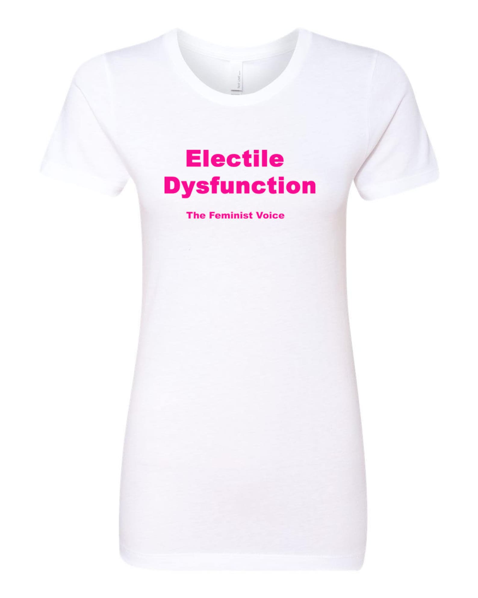Buy Electile Dysfunction, Feminist Voice Shirt, Women's Equal Rights Shirt, Proud Feminist Shirt ...