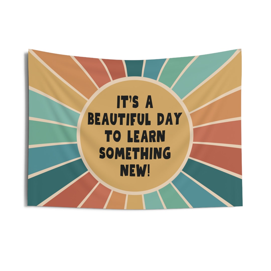 Beautiful Day to Learn Something New Tapestry Classroom Quote Teacher ...
