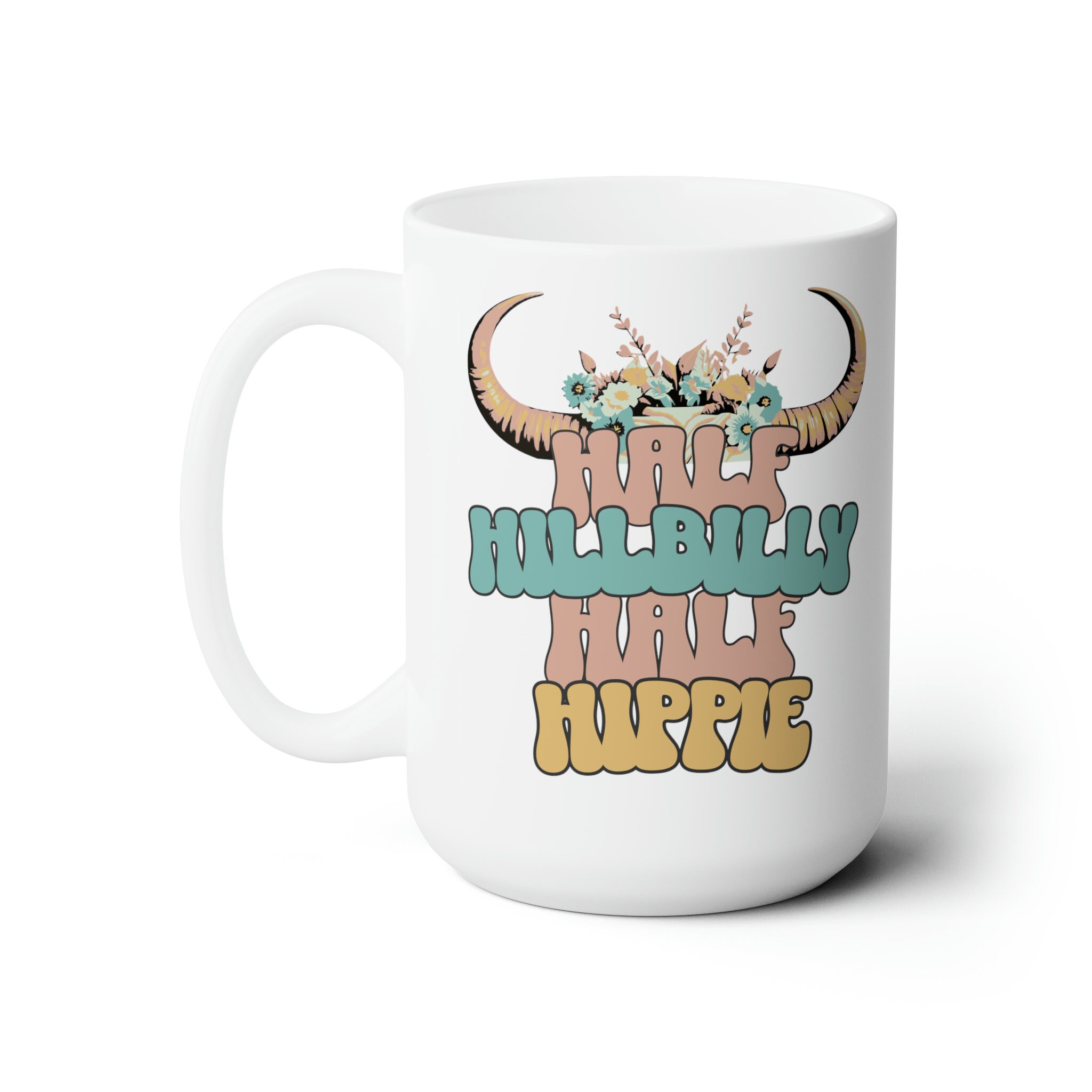 Half Hillbilly Half Hippie Mug Boho Gifts Southern Mug Best Friend Gift ...