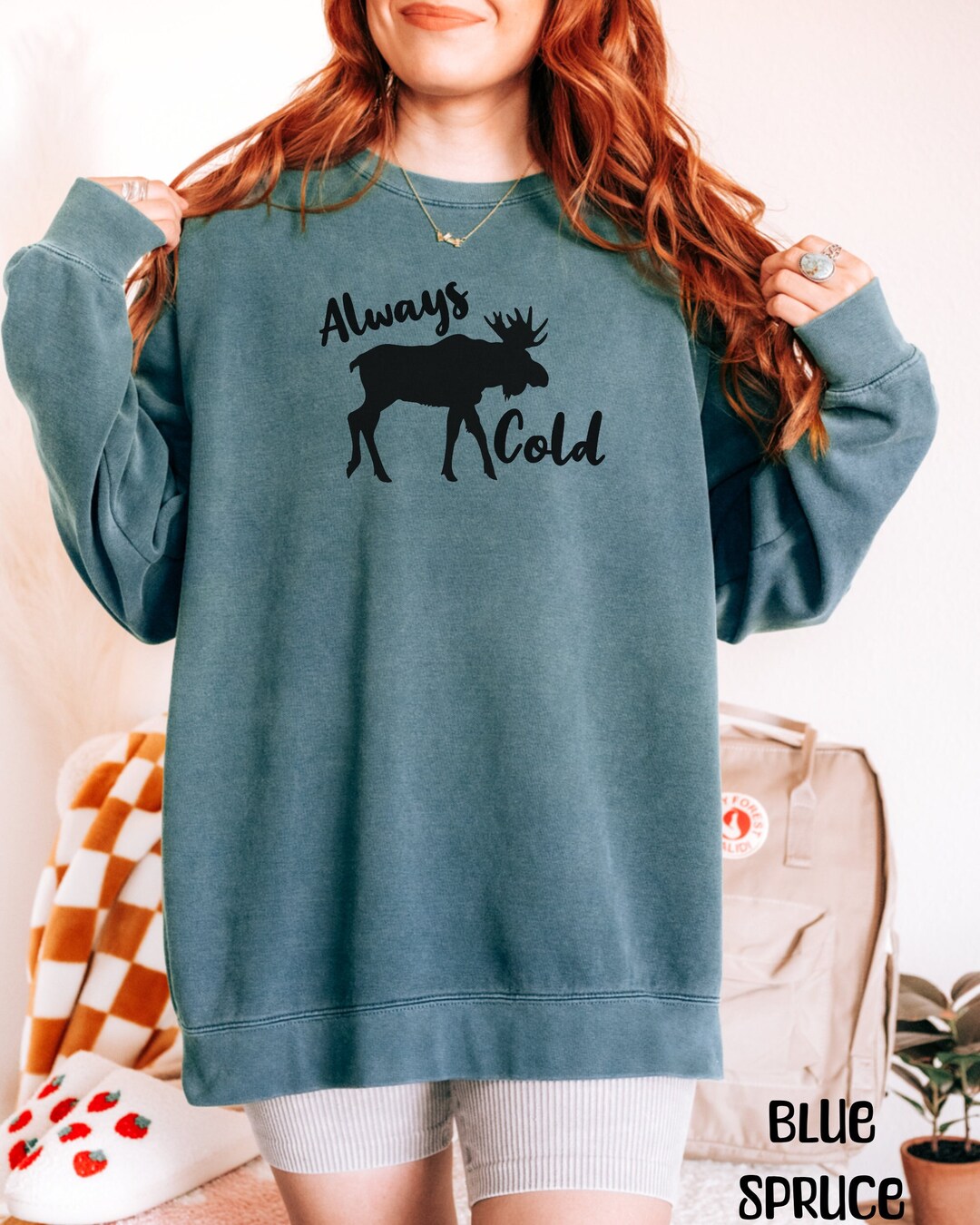 Always Cold Moose Sweatshirt Comfort Colors Rustic Sweatshirt for Wife ...