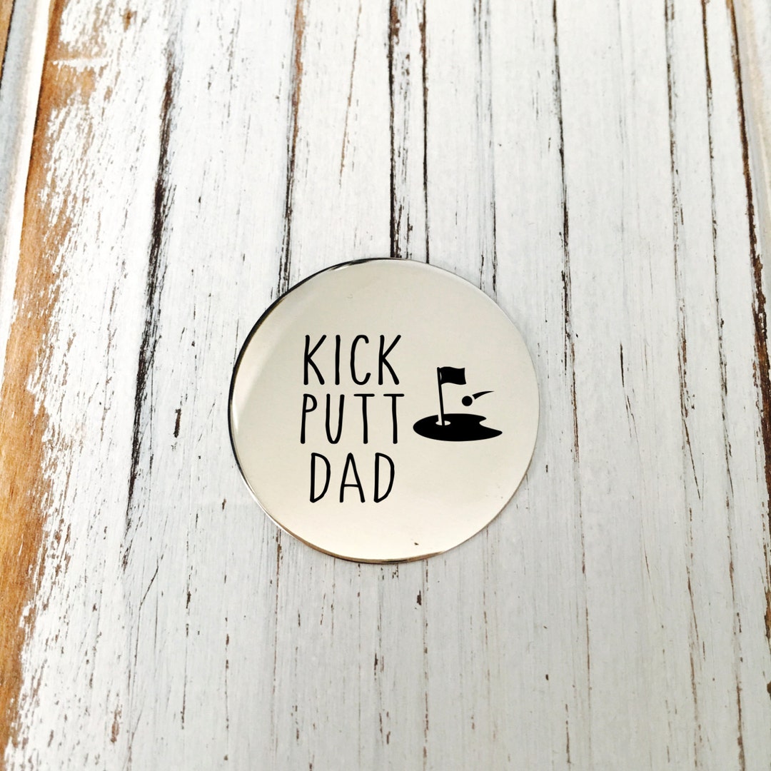 Golf Ball Marker/ Kick Putt Dad Ball Marker/custom Ball - Etsy