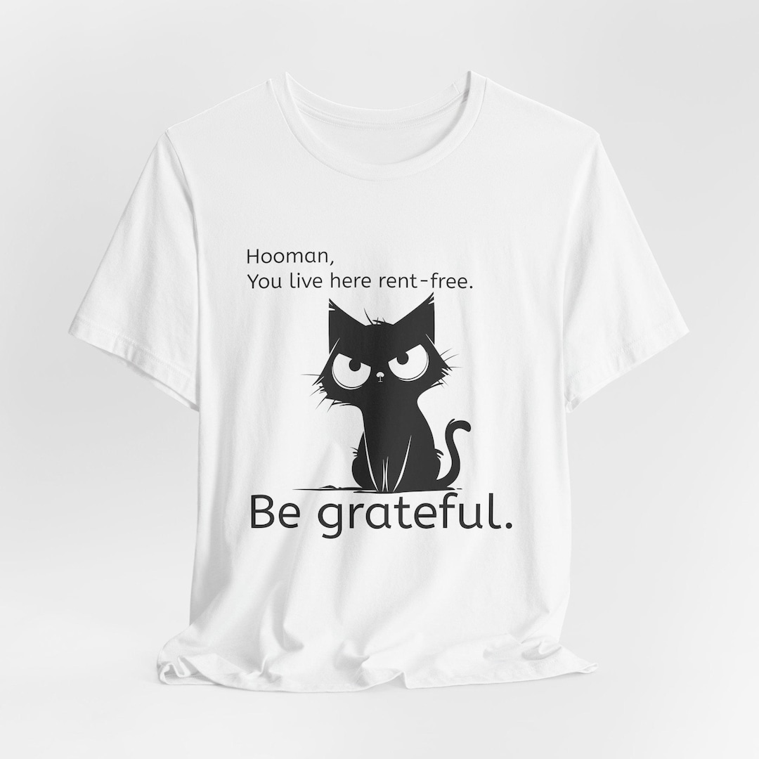 Funny Cat Unisex Tee, Cute Cat Meme Shirt for Cat Lovers, Cat Graphic ...