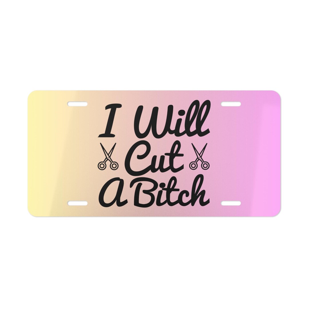 I Will Cut a B*tch Vanity Plate/mom Plate/home Decor/gag Gift - Etsy