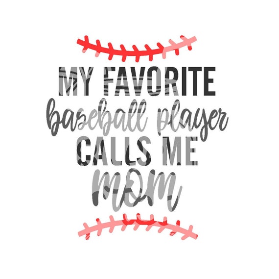 My Favorite Baseball Player Calls Me Mom Svg Baseball Svg Baseball Mom