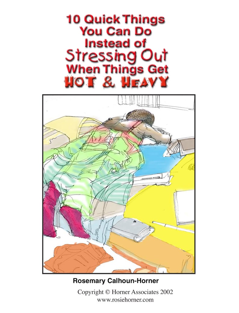 10 Things to Do Instead of Stressing Out When Things Get Hot and Heavy ...