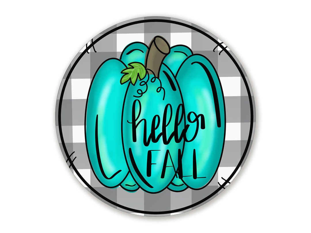 Hello Fall Gray and White Plaid Wreath Sign With Turquoise Pumpkin ...