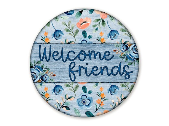 Blue Floral Welcome Friends Metal Signs for Wreath Choose - Etsy