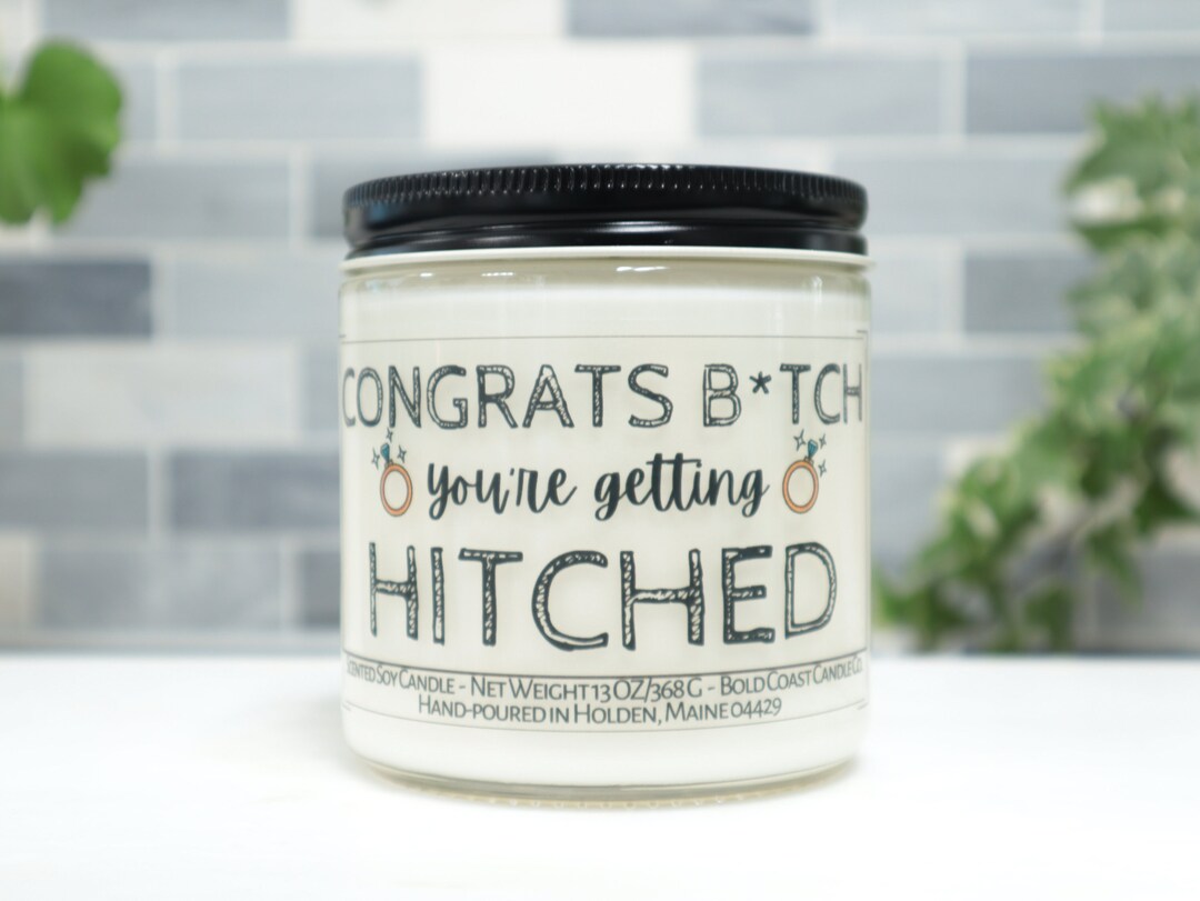 Congrats B*tch You're Getting Hitched Funny Engagement Gift, Funny ...