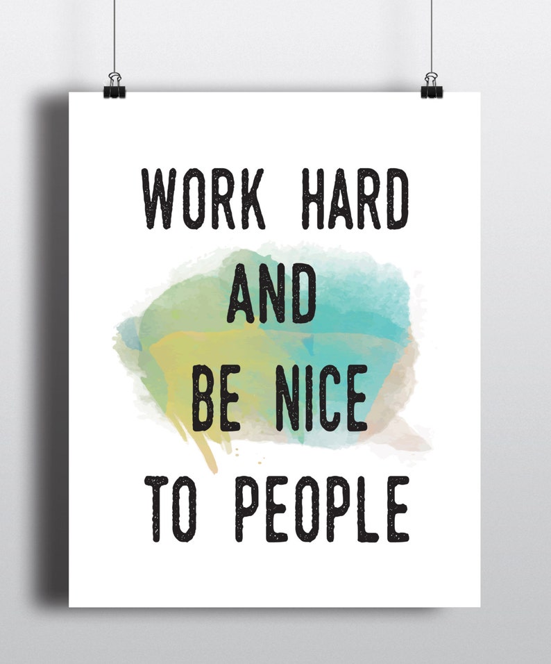 Work Hard and Be Nice to People 1 Quote Art Print Poster - Etsy