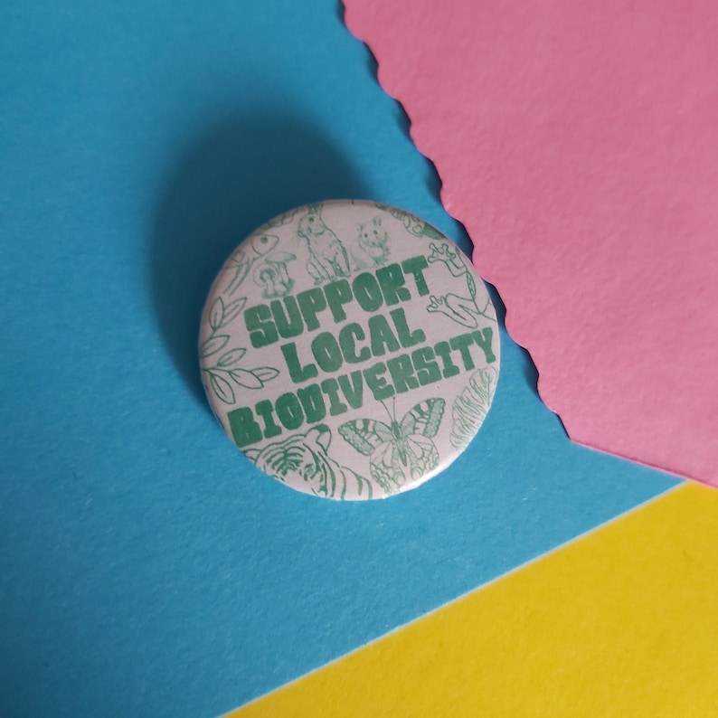Support Local Biodiversity Badge: Eco Climate Change Pin, Activist ...