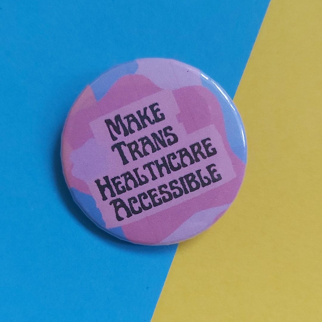 Make Trans Healthcare Accessible Rights Transgender LGBTQ 32mm Button ...