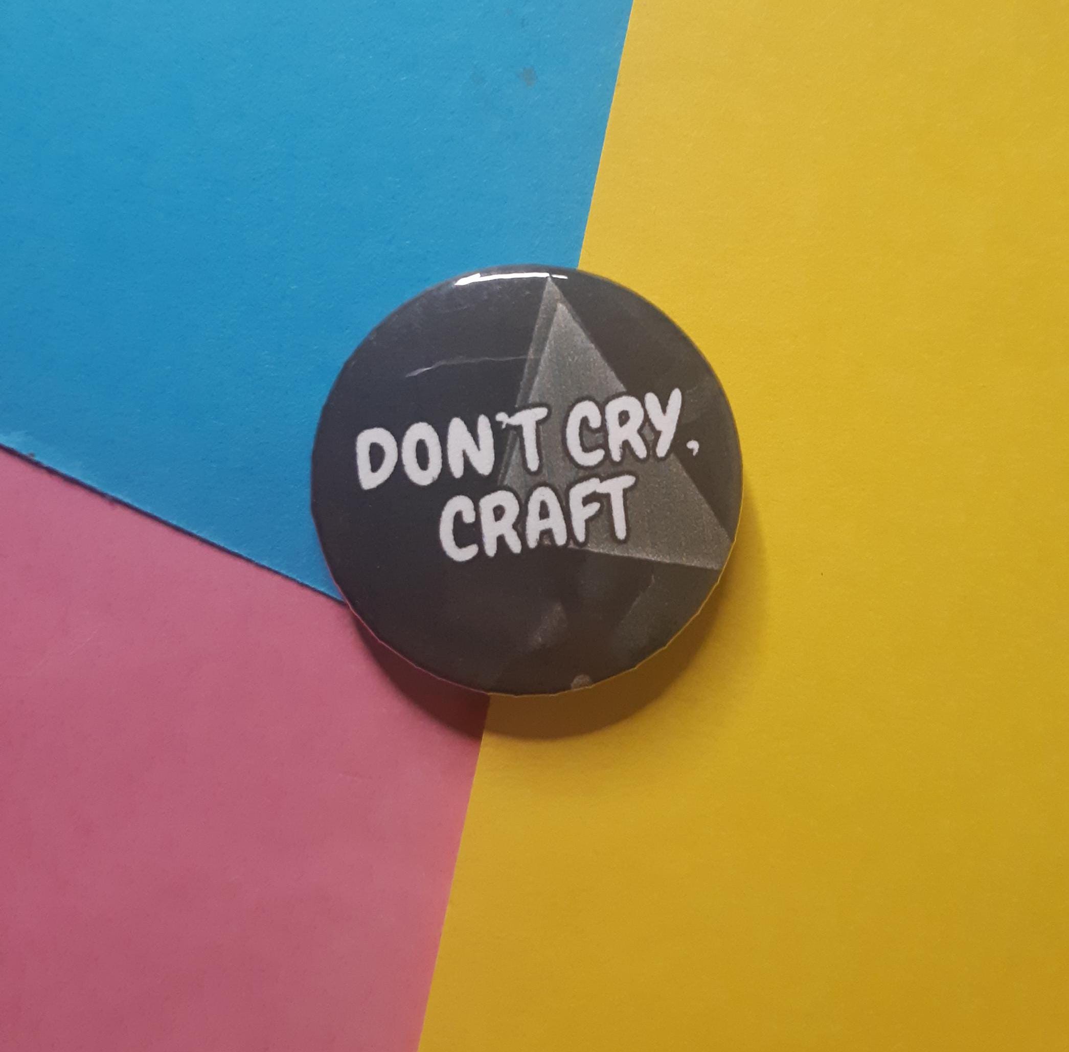 Don't Cry, Craft Button Badge, Dan and Phil Fandom (32mm) - Etsy
