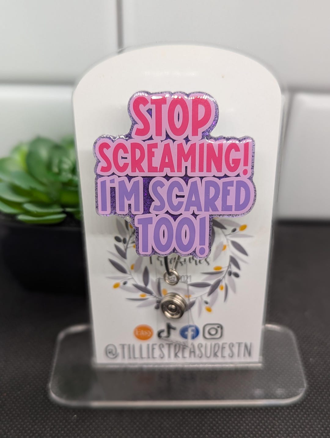 Stop Screaming Badge Reel, Stop Screaming I'm Scared Too Funny Badge ...