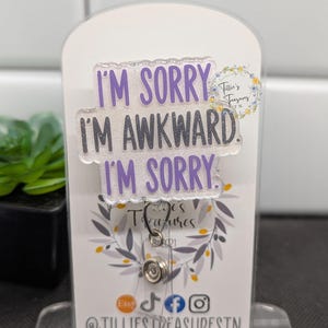 I'm Sorry I'm Awkward I'm Sorry Badge Reel, Funny Badge Reel ...