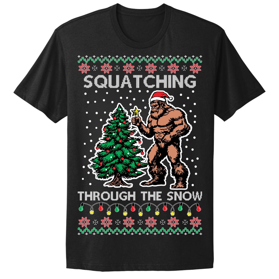Ugly Christmas Tshirt Squatching Through the Snow Sasquatch Bigfoot ...