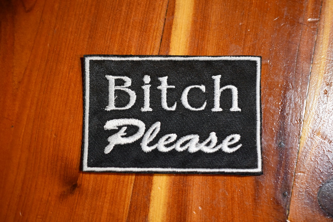 Bitch please patch hook only patch sew on patch oval patch bitch please ...