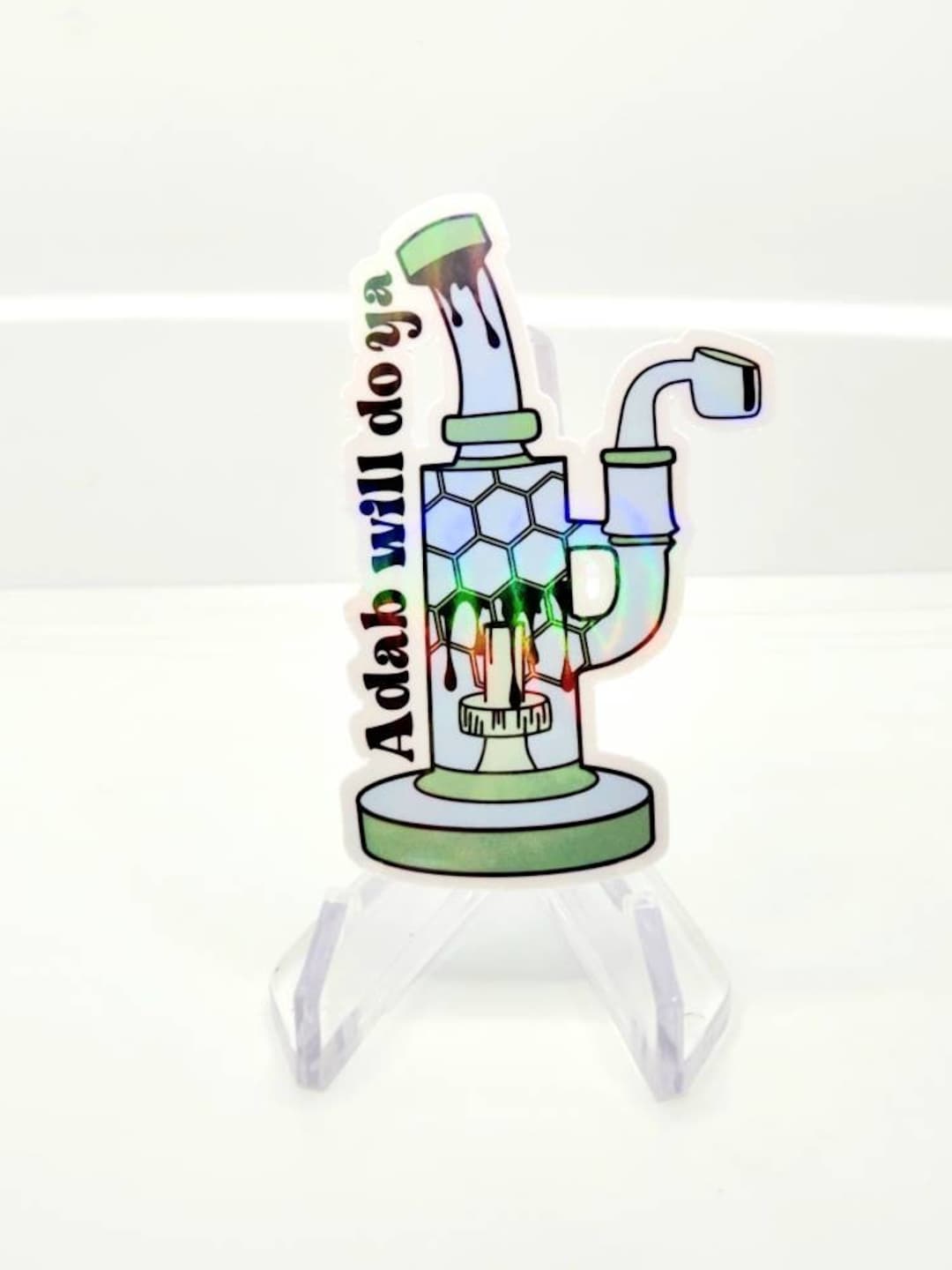 A Dab Will Do Ya, Stoner Sticker, 710 Decal, Peel and Stick Dab Rig ...