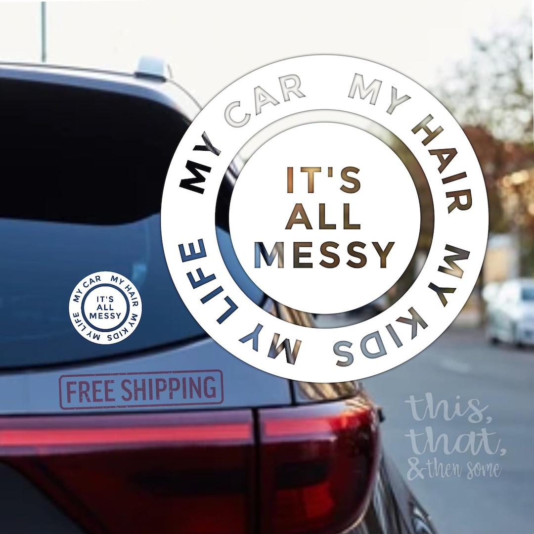 It’s All Messy Vinyl Decal, Inspirational Sticker - Etsy