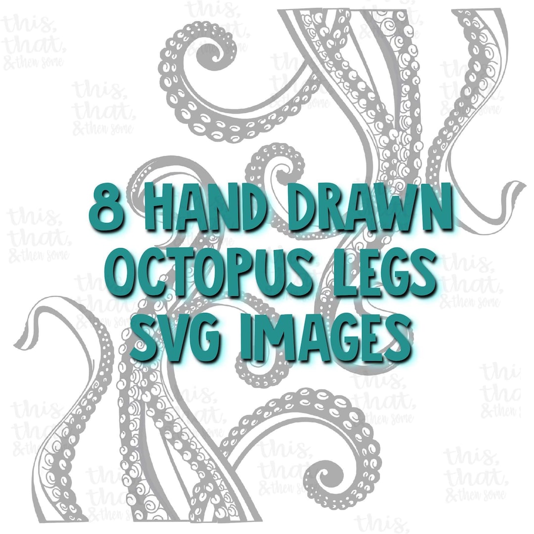 8 Hand Drawn Octopus Legs SVG Images, Cricut, Silhouette - Etsy