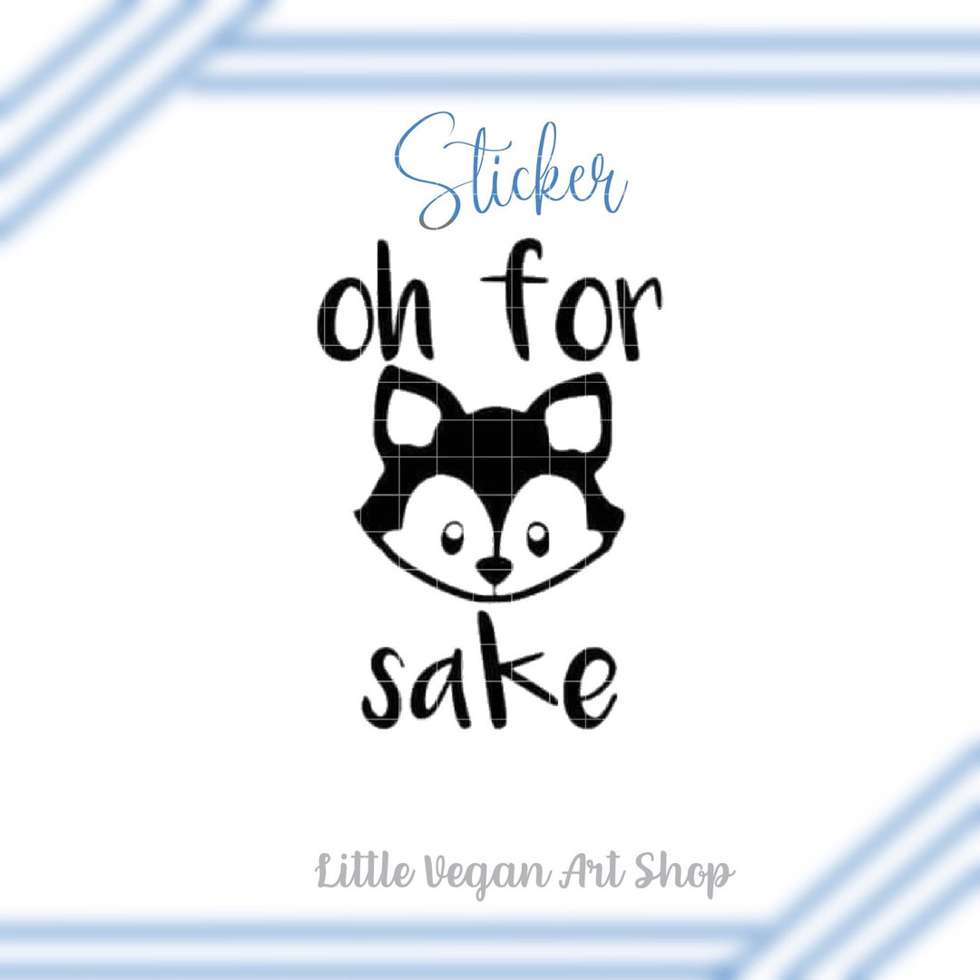 Oh for Fox Sake Sticker Decal Vinyl Gift Funny Cute - Etsy