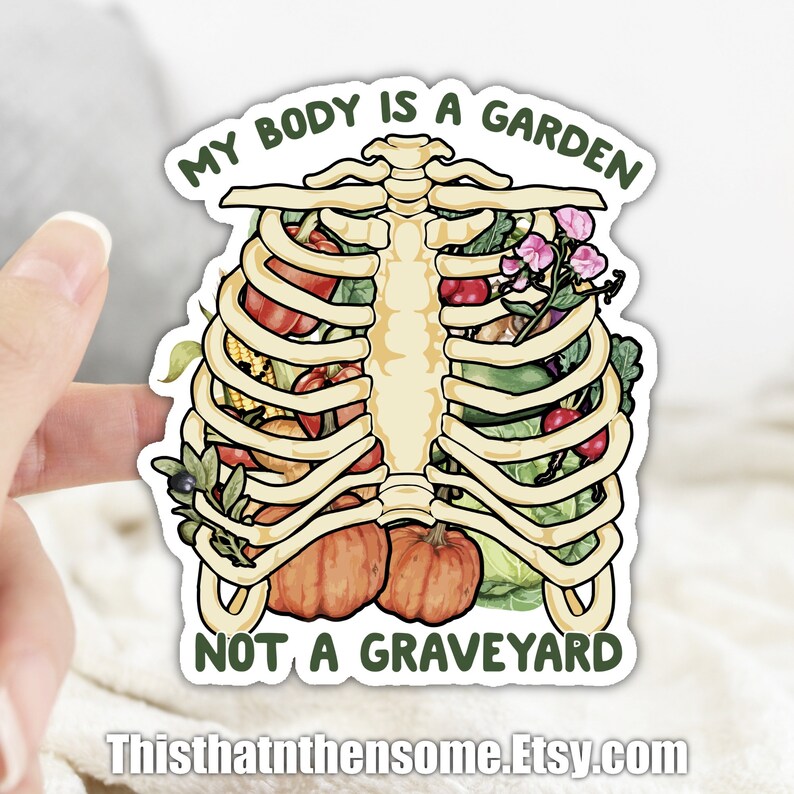 My Body is a Garden Not a Graveyard Sticker, Gifts for Vegan Friends ...