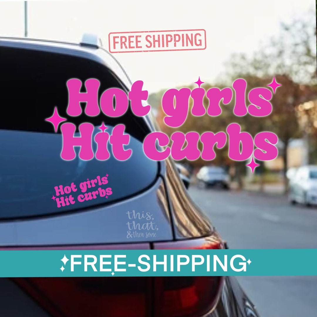 Hot Girls Hit Curbs Vinyl Car Decal - Funny Bumper Sticker - Etsy