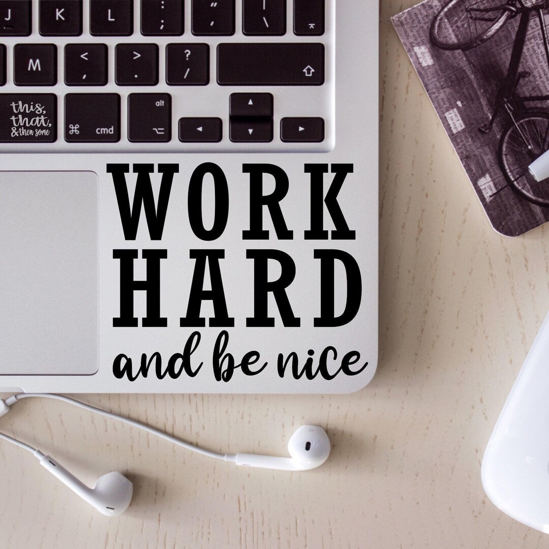 Work Hard Be Nice Vinyl Decal - Laptop Sticker - Inspirational Gift - Etsy