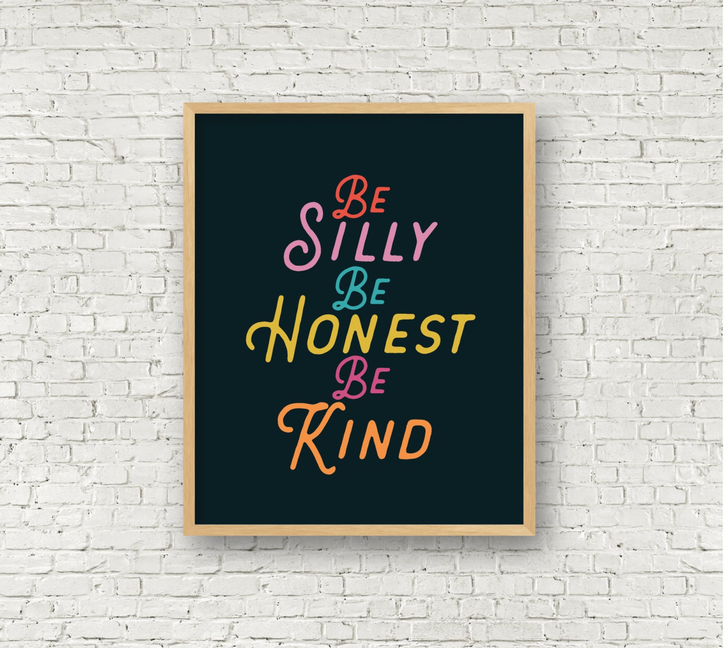 Be silly Be honest Be kind quote printable wall art quote art | Etsy